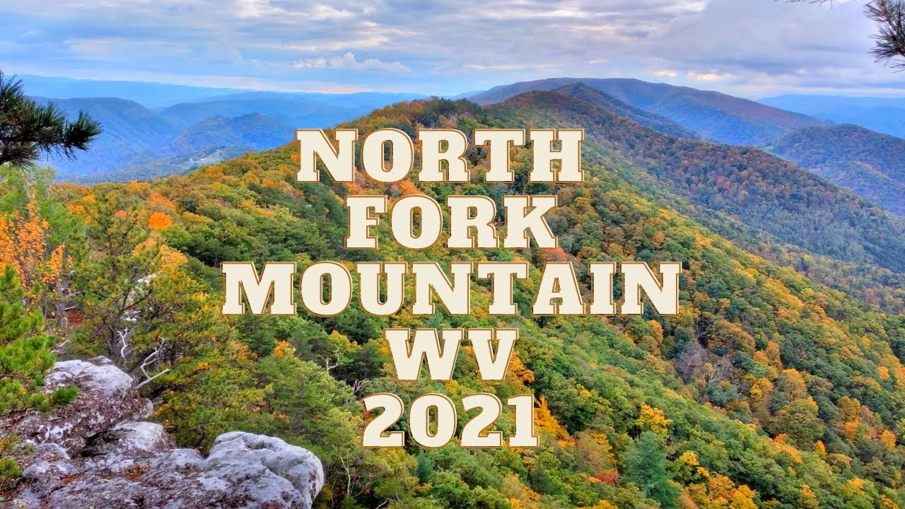 NORTH FORK MOUNTAIN WV 2021 - YouTube