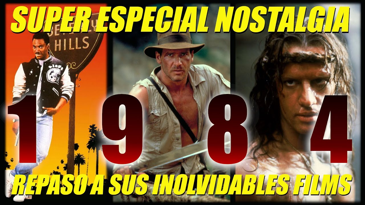 SUPER ESPECIAL NOSTALGIA 1984. UN REPASO A ALGUNAS DE LAS PELÍCULAS ...