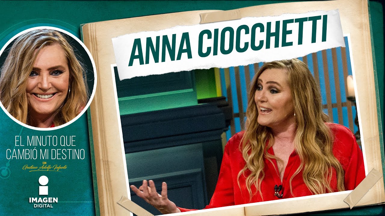 Anna Ciocchetti en El Minuto Que Cambió Mi Destino | Programa Completo ...