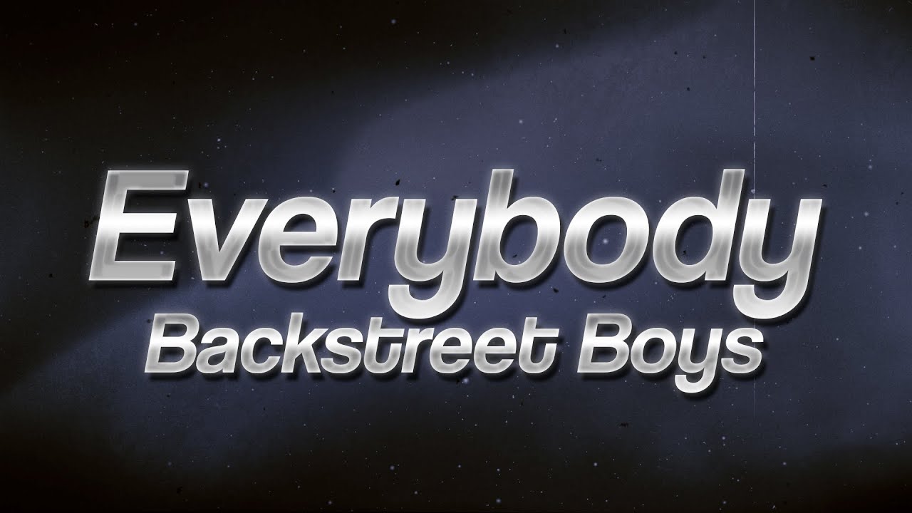 Backstreet Boys - Everybody (Backstreet's Back) 🎵 (Lyrics) - YouTube