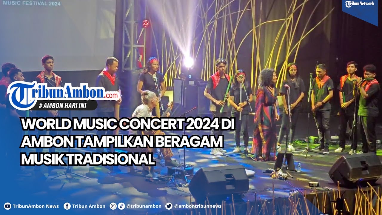 World Music Concert 2024 di Ambon Tampilkan Beragam Musik Tradisional ...
