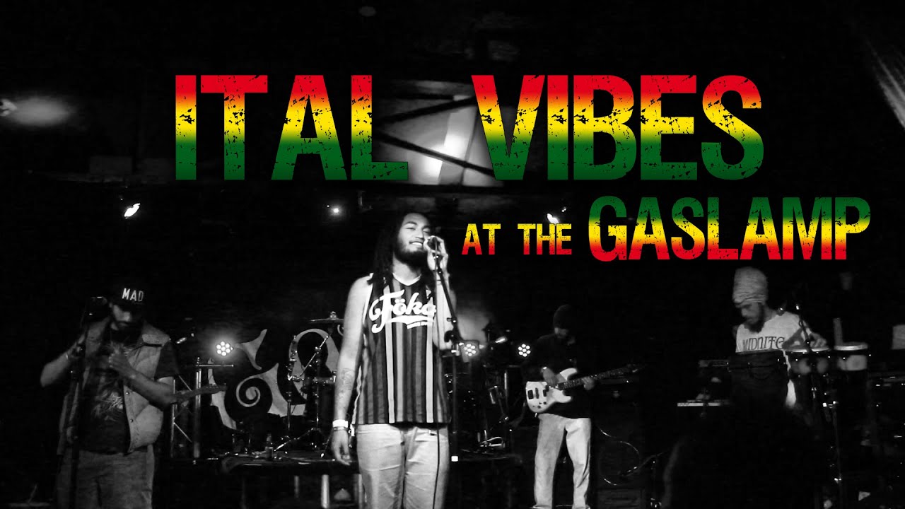Ital Vibes at the Gaslamp - YouTube
