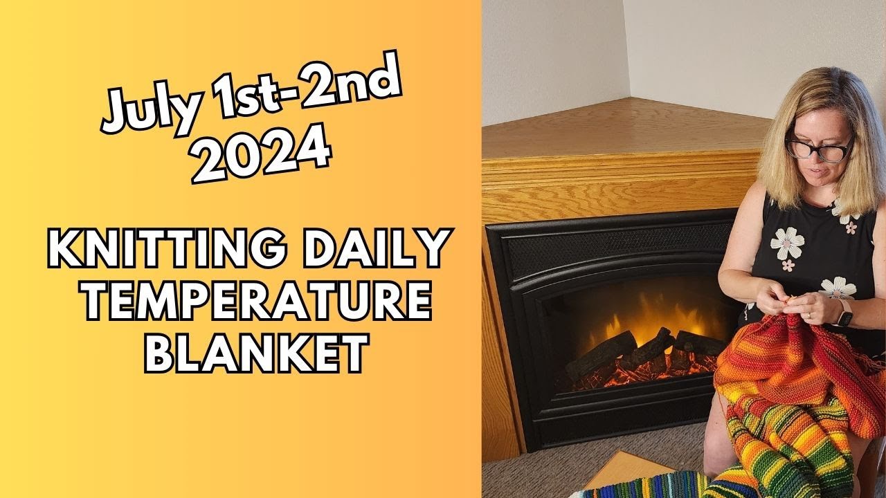 Temperature Blanket July 1st and part of July 2nd Daily Knitting 2024 ...