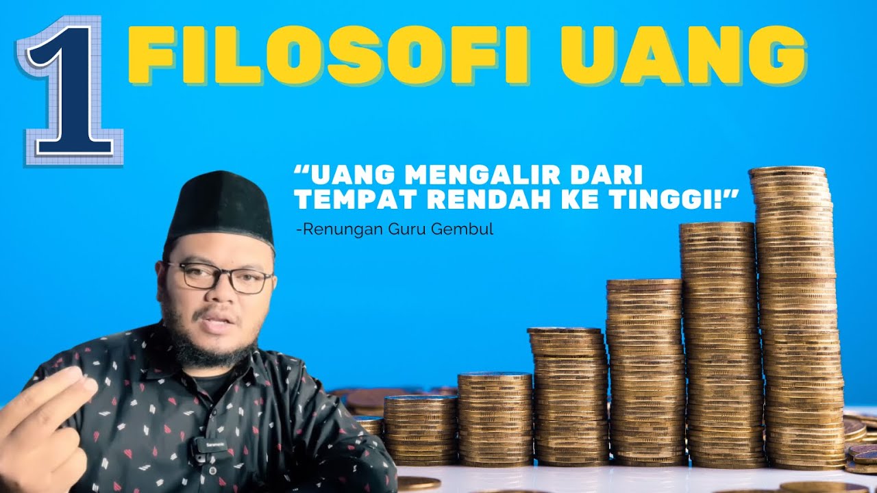 Eps 1 | Filosofi Uang: Mengalir dari Rendah ke Tinggi | Renungan Guru ...