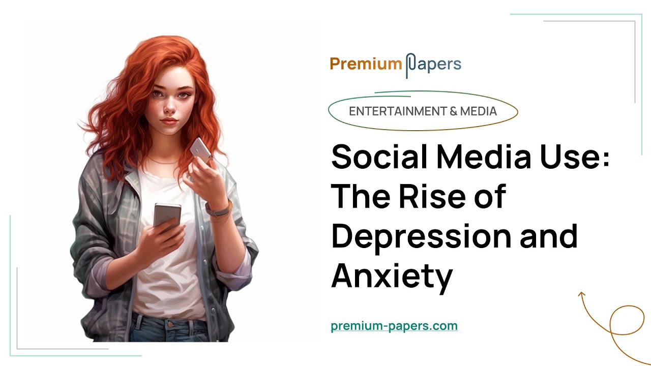 Social Media Use: The Rise of Depression and Anxiety - Essay Example ...