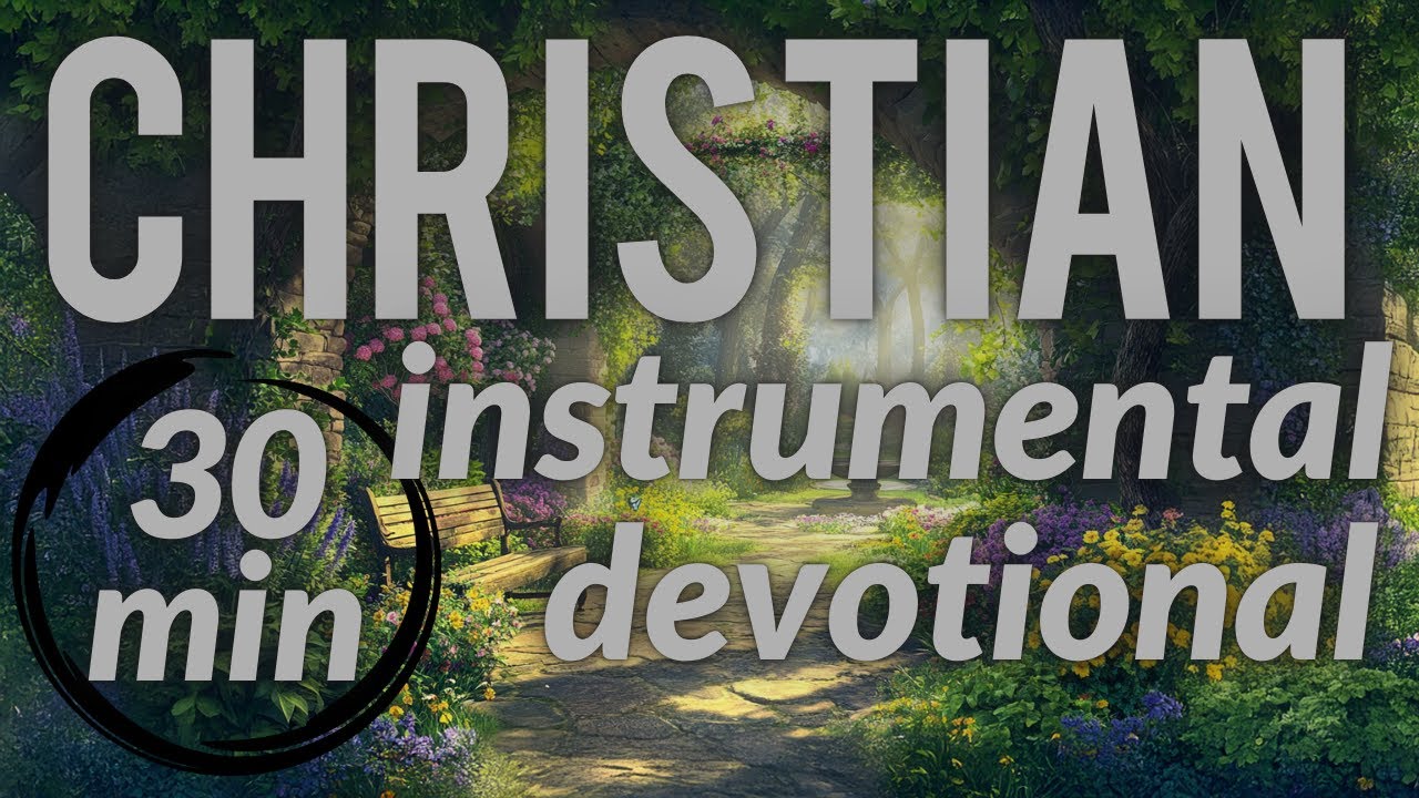 Peaceful Instrumental Worship | Christian Devotional Music for Prayer ...