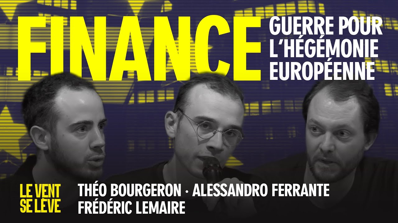 FINANCE : LA GUERRE POUR L’HÉGÉMONIE EUROPÉENNE | FRÉDÉRIC LEMAIRE, THÉO BOURGERON - YouTube