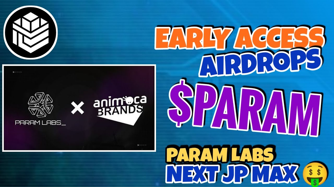EARLY ACCESS AIRDROPS $PARAM DARI PARAM LABS ANIMOCA BRAND JOIN ...