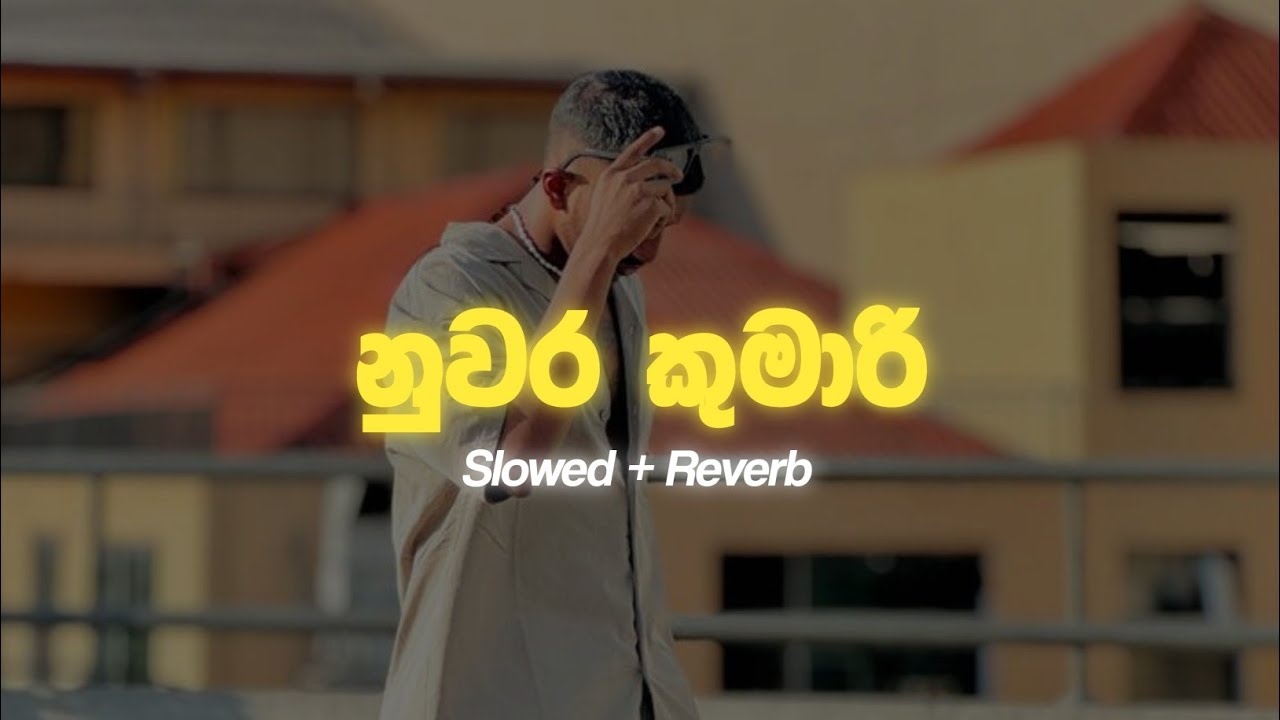 Nuwara Kumari ( නුවර කුමාරි ) Nipun Rajapaksha | Slowed + Reverb - YouTube