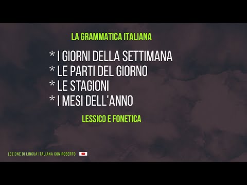 I giorni della settimana. Le parti del giorno. Le stagioni. I mesi dell ...