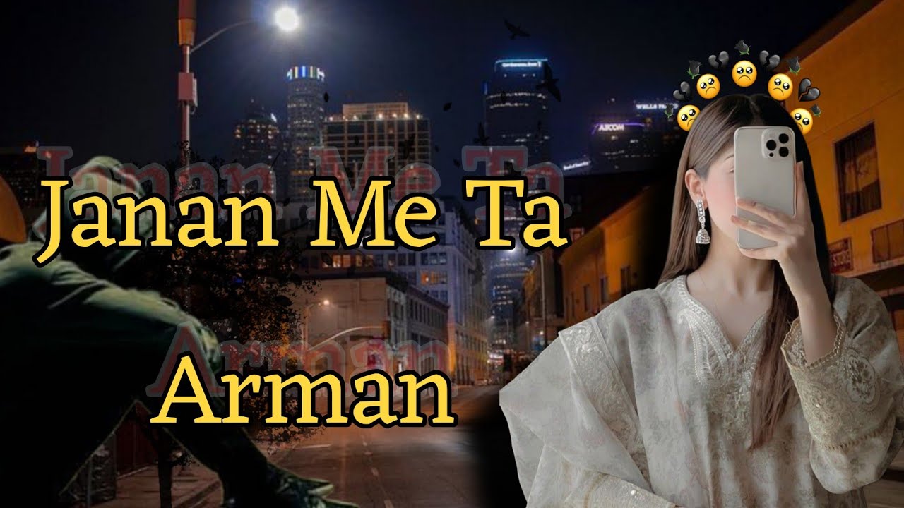 Pashto song janan me ta Arman me ye ta no copyright music slowed reverb - YouTube