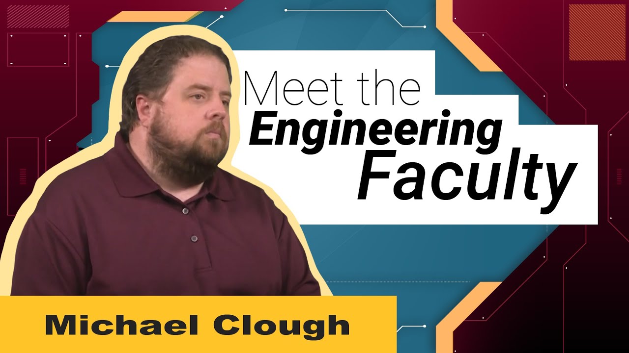 Meet the Engineering Faculty: Michael Clough - YouTube