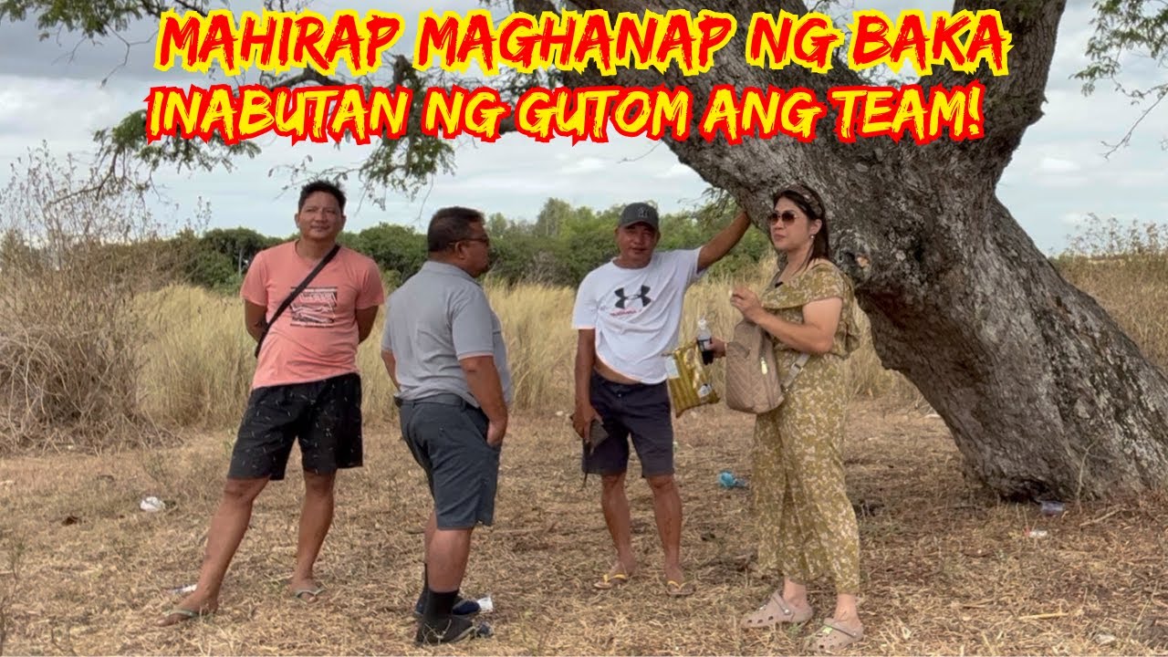 MAHIRAP MAGHANAP NG BAKA | INABUTAN NG GUTOM ANG TEAM! | CATTLE FARM ...