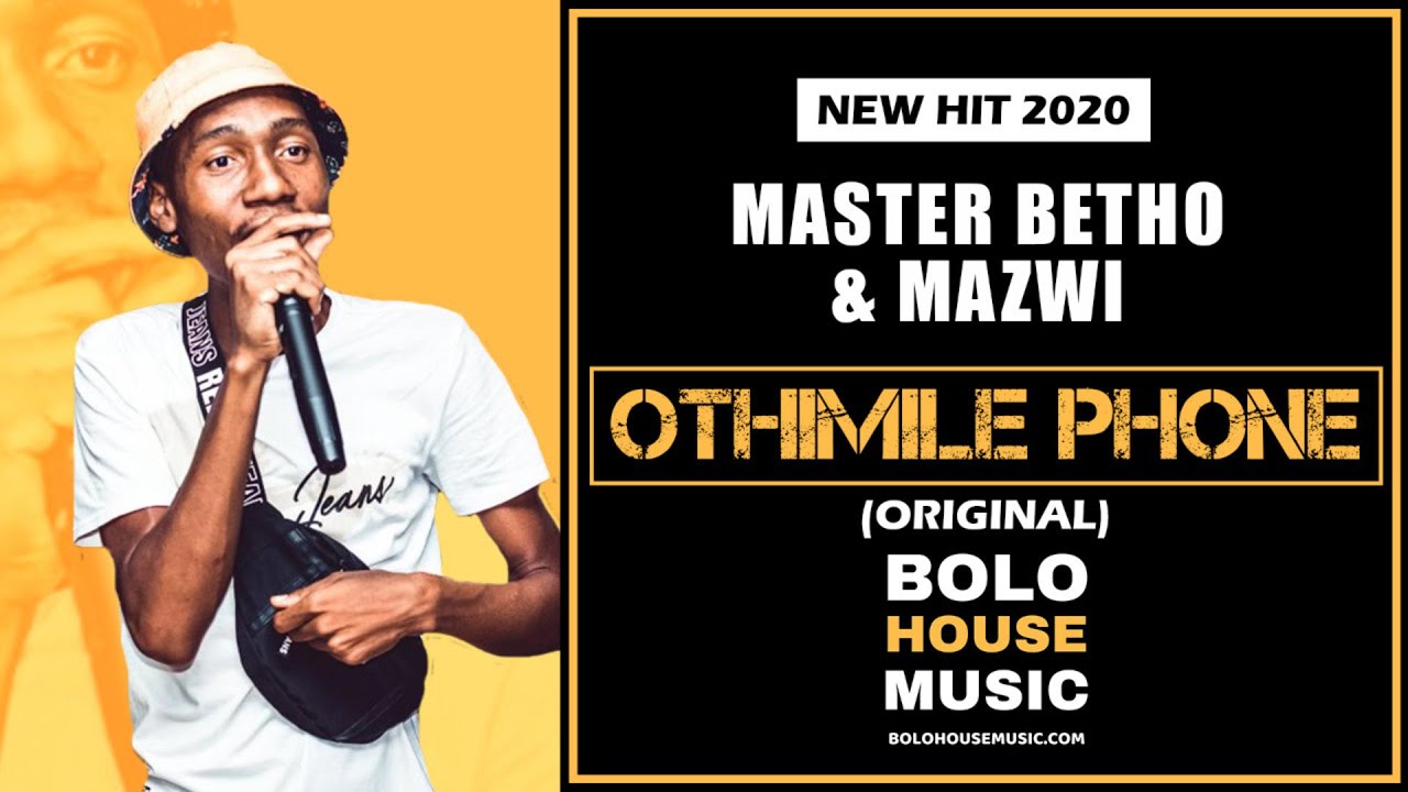 Master Betho & Mazwi - Othimile Phone (New Hit 2020) - YouTube