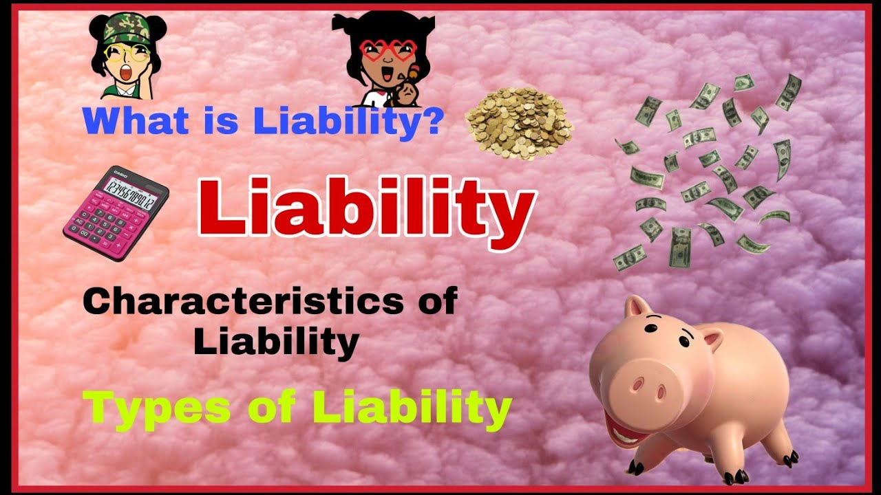 Liability | Types of Liability | contingent liability | Current ...