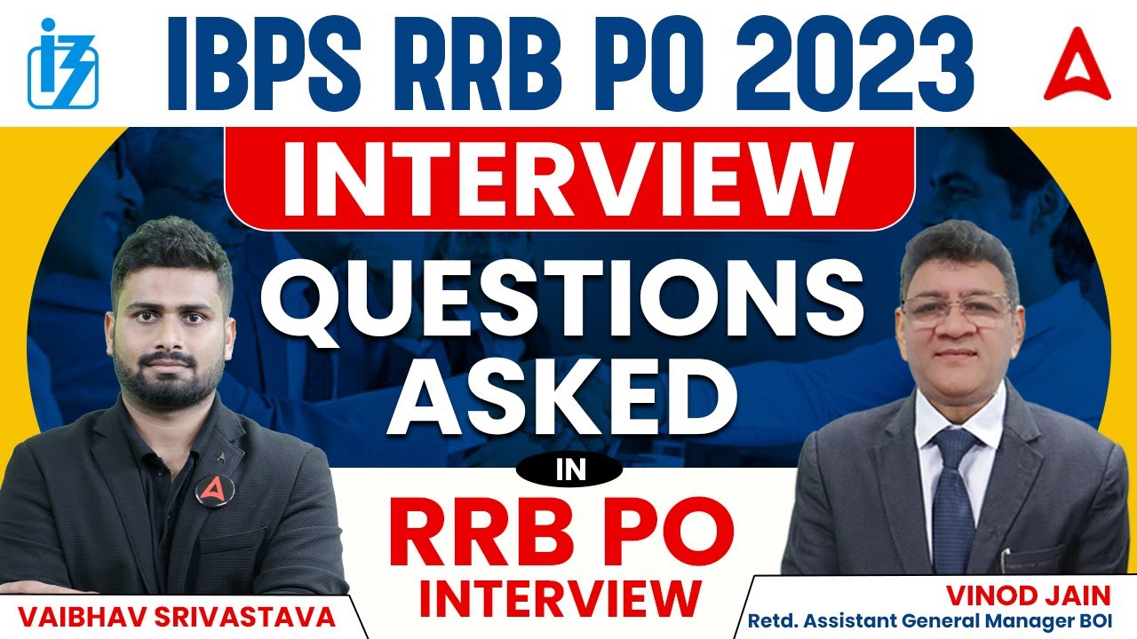 IBPS RRB PO Interview Questions Asked in 2023 | IBPS RRB PO Interview ...