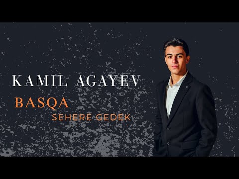 Basqa Sehere Gedek - Kamil Agayev 2025 (Official Video)