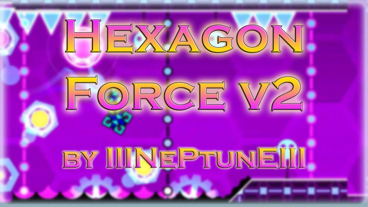 Hexagon Force v2 by IIINePtunEIII (Demon) | Geometry Dash - YouTube