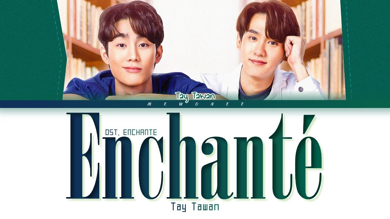 【Tay Tawan】Enchanté (ยินดีที่รู้ใจ) - Ost.ใครคืออองชองเต Enchanté - YouTube