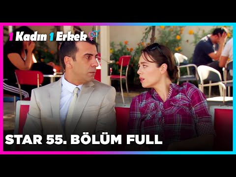 1 Erkek 1 Kadın || 55. Bölüm Star