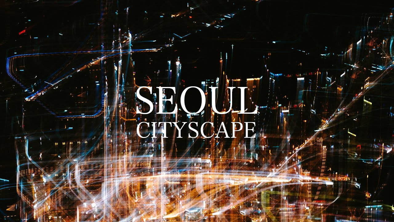 Seoul Cityscape - YouTube