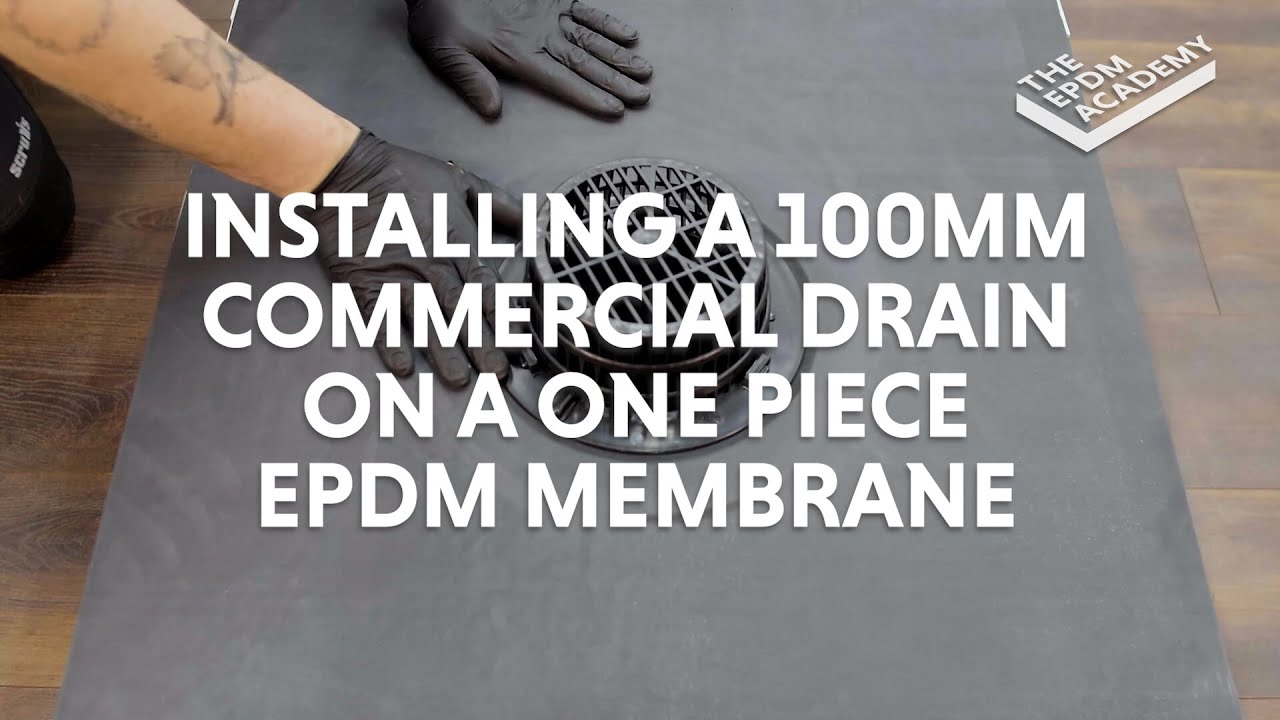 HOW TO INSTALL A 100MM COMMERCIAL DRAIN ON A ONE PIECE EPDM MEMBRANE ...