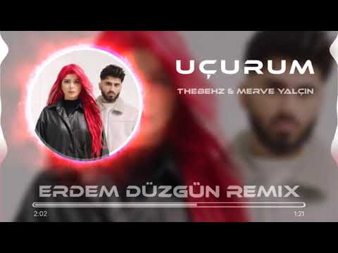 THEBEHZ & MERVE YALÇIN UÇURUM (ERDEM DÜZGÜN REMİX)