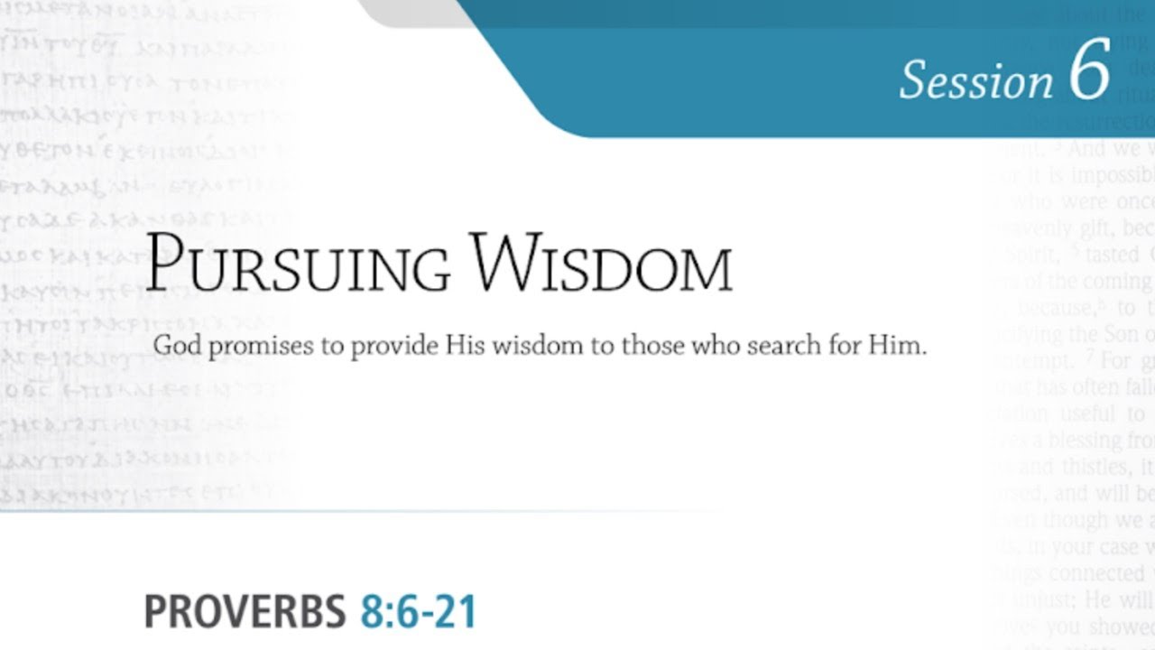 Pursuing Wisdom, Proverbs 8:6-21 - Sunday School - Proverbs 8:6-21 ...