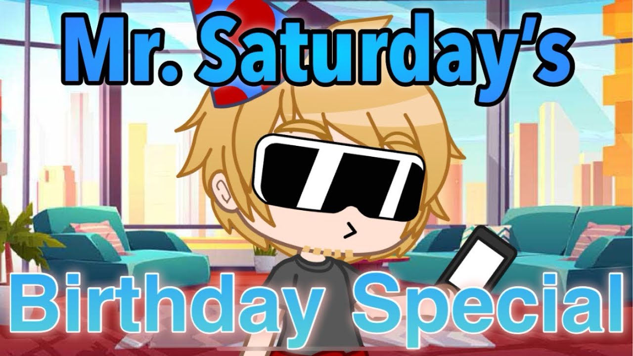 Mr. Saturday’s Birthday Special |Meme| Read description - YouTube