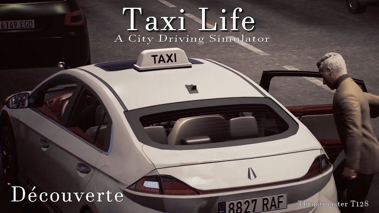 Taxi Life : A City Driving Simulator, Découverte au volant T128. - YouTube