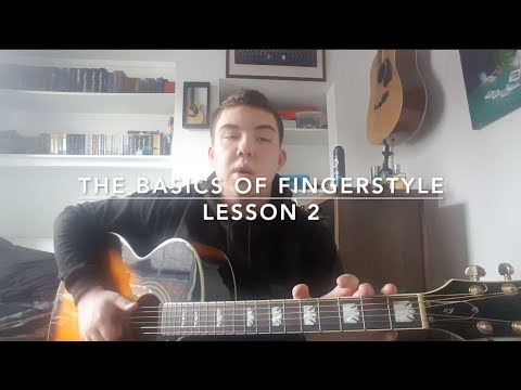 The Basics of Fingerstyle Guitar Playing - Lesson #2 - Advanced ...