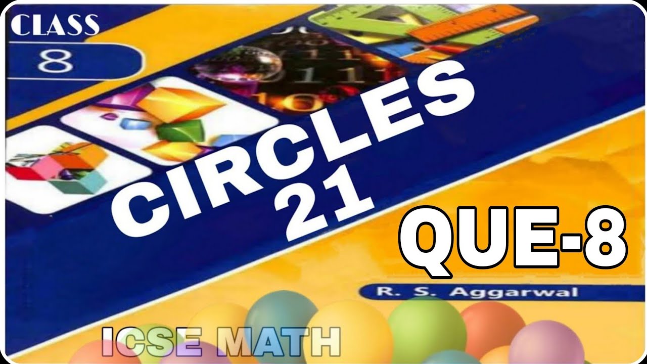 Circles | Class 8th Math Exercise 21 Que. - 8 | R.S.Aggrwal Math | ICSE ...