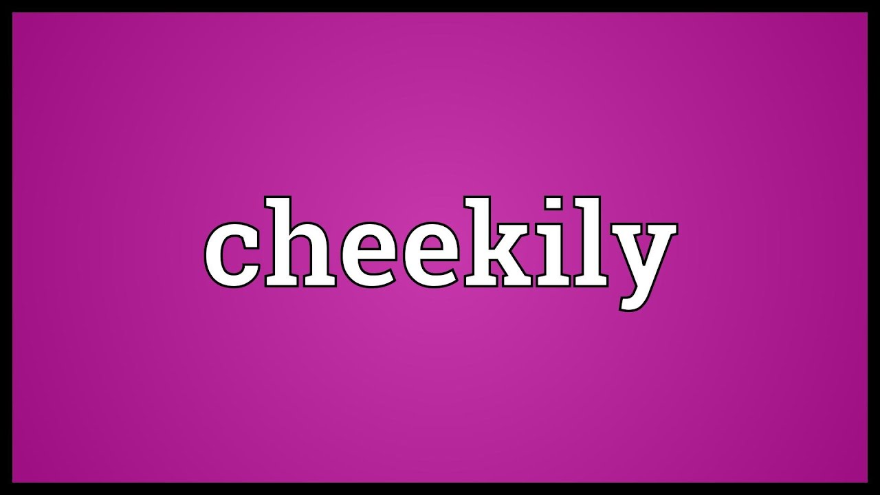 Cheekily Meaning - YouTube