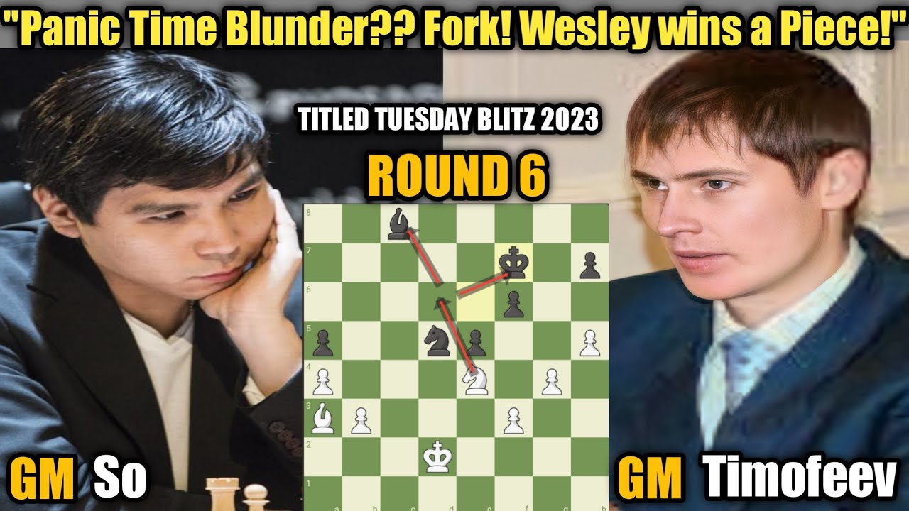 Wesley So VS Artyom Timofeev | Titled Tuesday Blitz March 14 Early 2023 ...