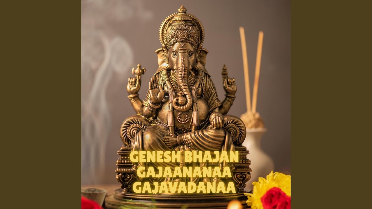 Genesh Bhajan Gajaananaa Gajavadanaa - YouTube
