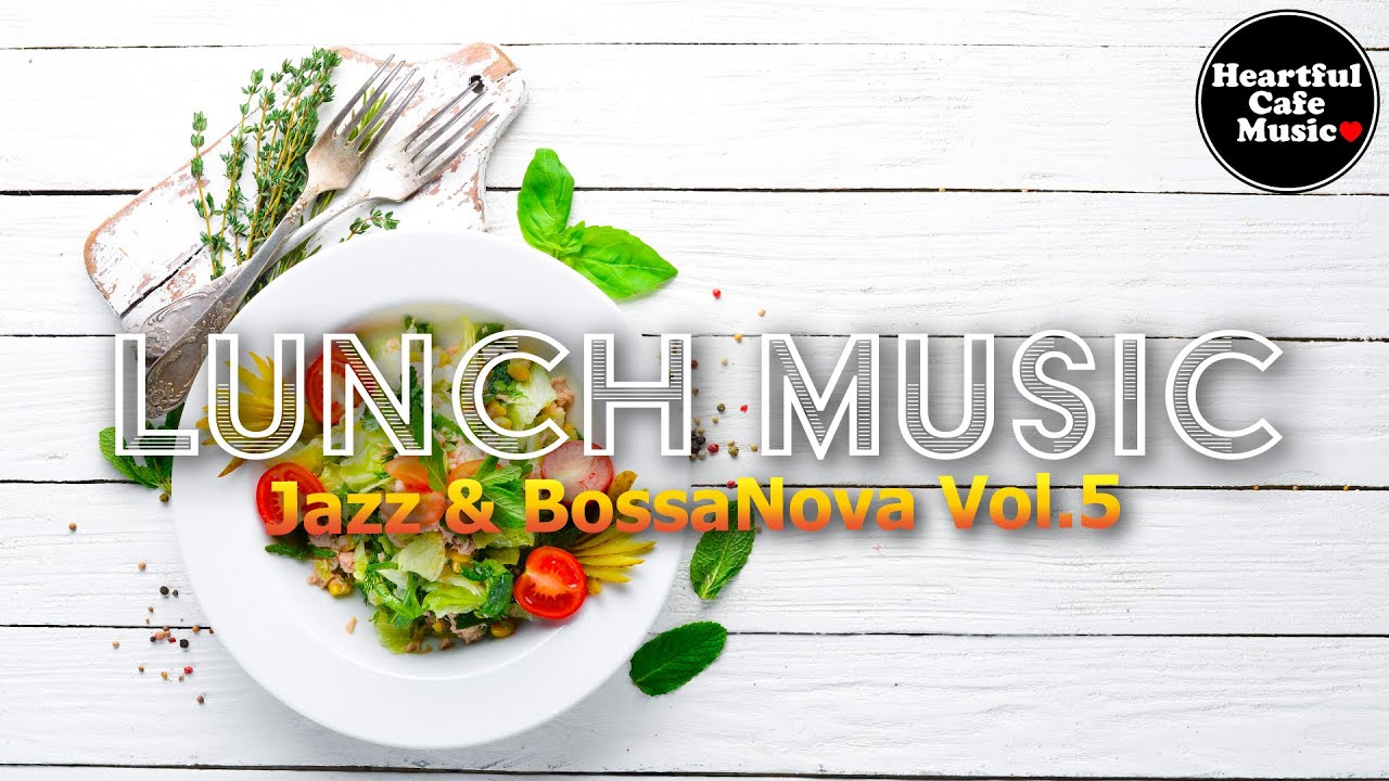 Lunch Music For Woman Jazz & BossaNova Vol.5【For Work / Study ...