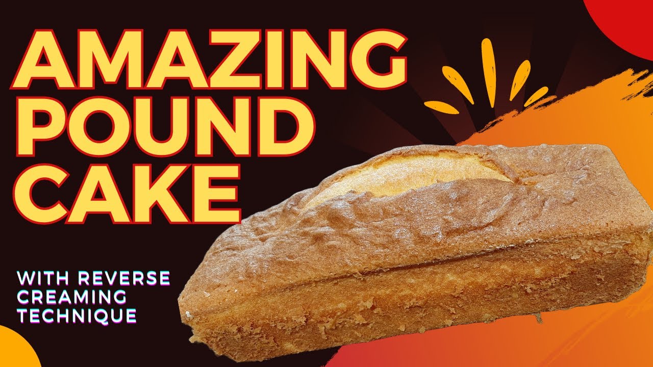 Amazing Pound Cake with Reverse Creaming Technique - YouTube