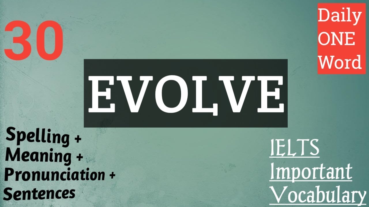 EVOLVE |Pronunciation|Meaning|Learn english||IELTS important vocabulary ...