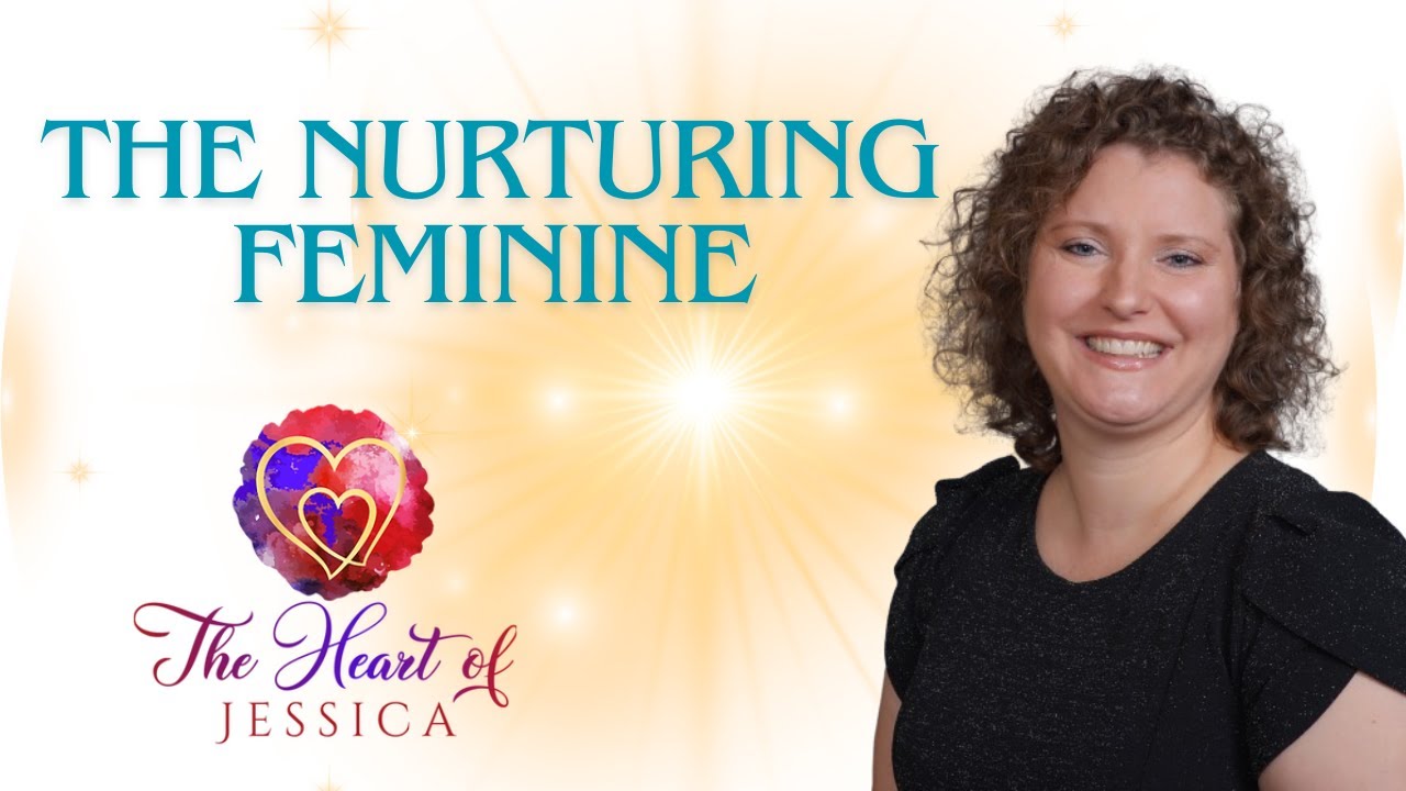 The Nurturing Feminine - YouTube