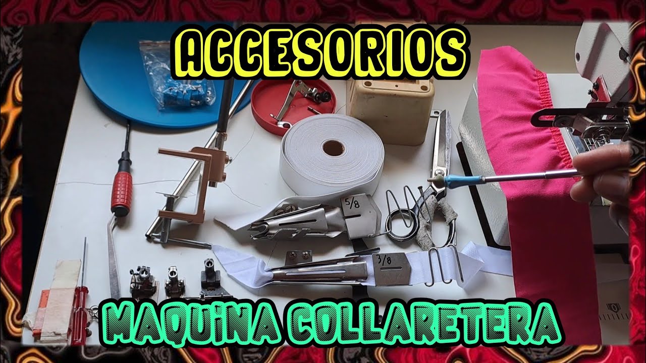 Que ACCESORIOS se UTILIZAN en la MAQUINA COLLARETERA. - YouTube