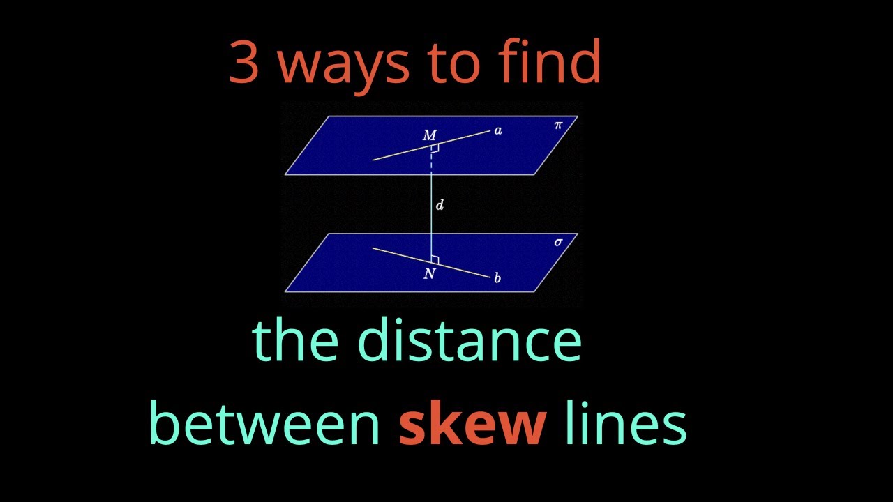 How to find the distance between skew lines in 3 different ways ...