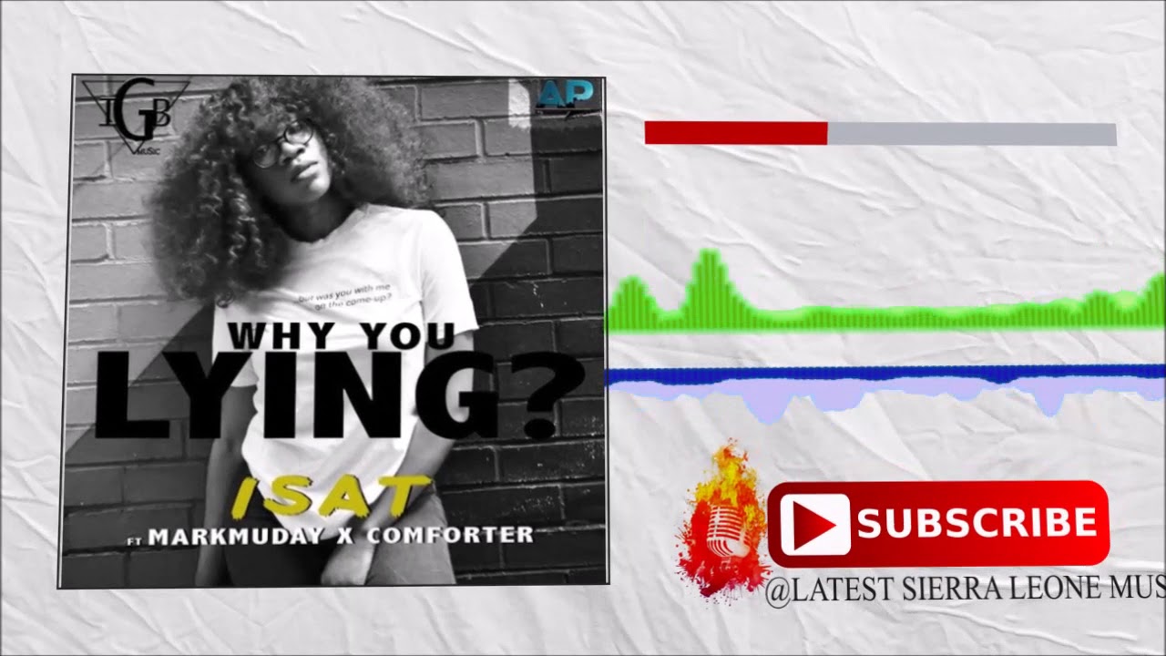 Isat ft Markmuday X Comforter - Why You Lying (Official Audio 2018) 🇸🇱 - YouTube