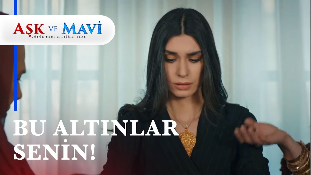 Mavi'ye altınları taktılar takıştırdılar! - Aşk ve Mavi - YouTube