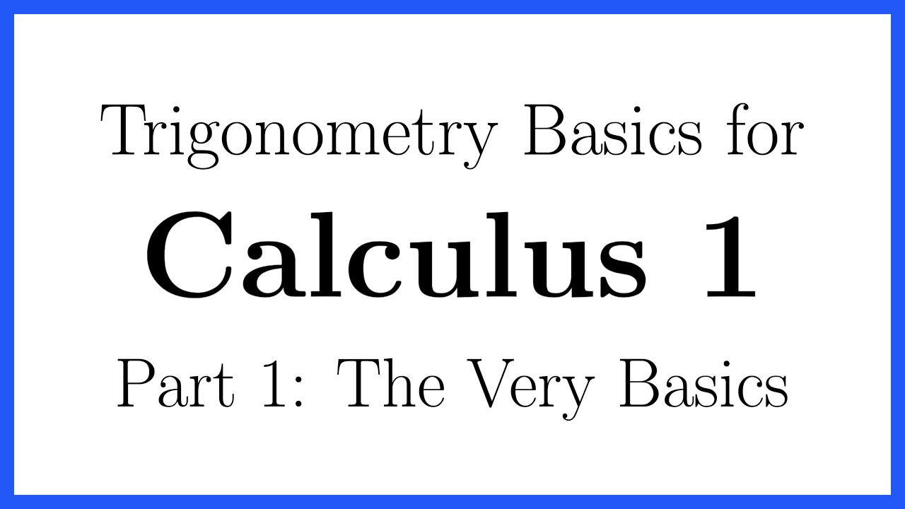 Trigonometry Basics for Calculus Part 1: The Very Basics - YouTube