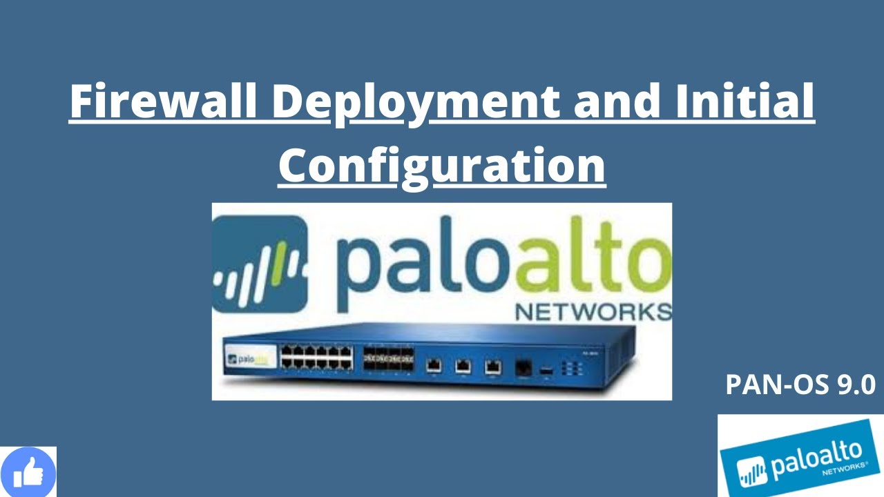 Paloalto Firewall PANOS 9.0 | Firewall Deployment and Initial Configuration | Lab-Setup ...