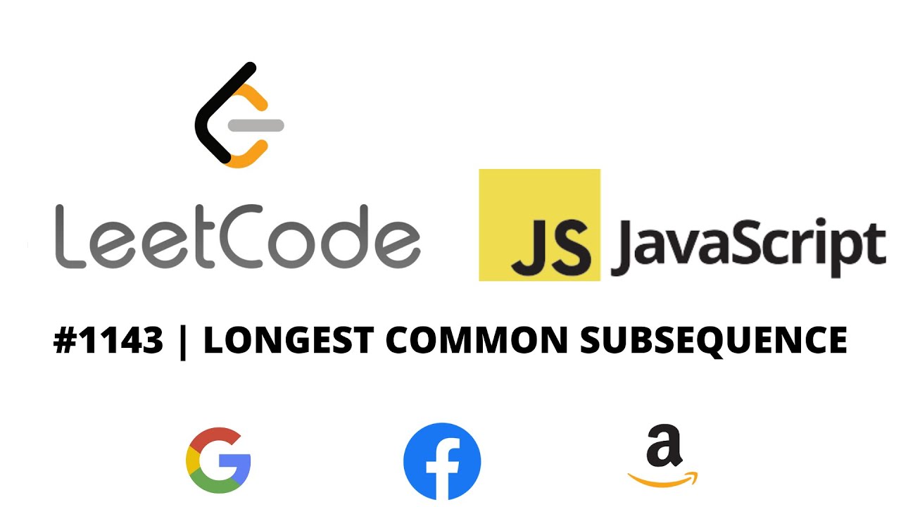 Leetcode 1143 Javascript Longest Common Subsequence Coding 4038