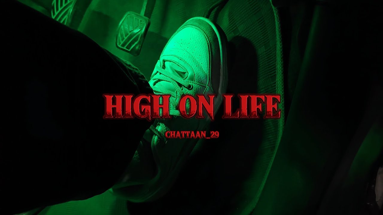 CHATTAAN_29 - HIGH ON LIFE | (PROD BY - GUY BEATS) | OFFICIAL MUSIC ...