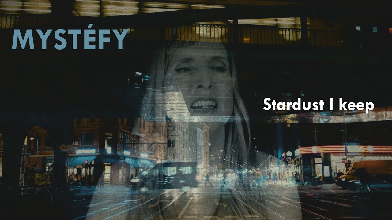 MYSTÉFY - Stardust I keep [HD - Music Video (c) 2021] - YouTube Music