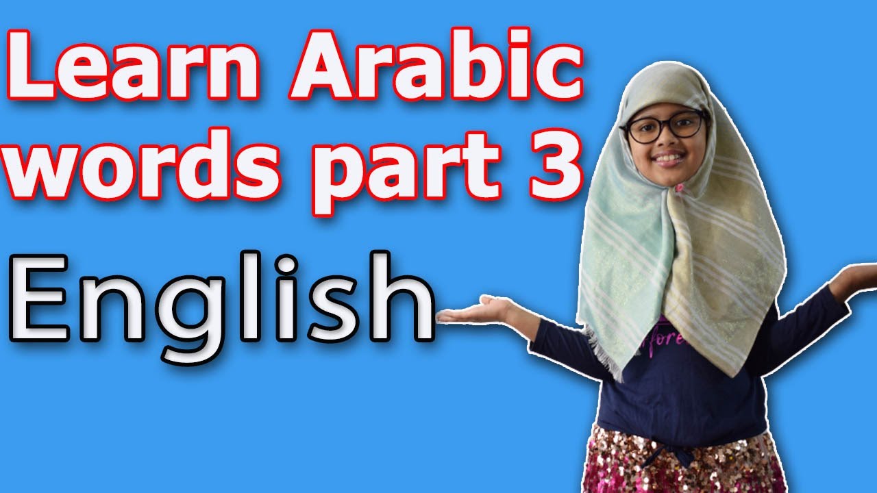 Learn Arabic words in English - Basic Arabic words in English for ...