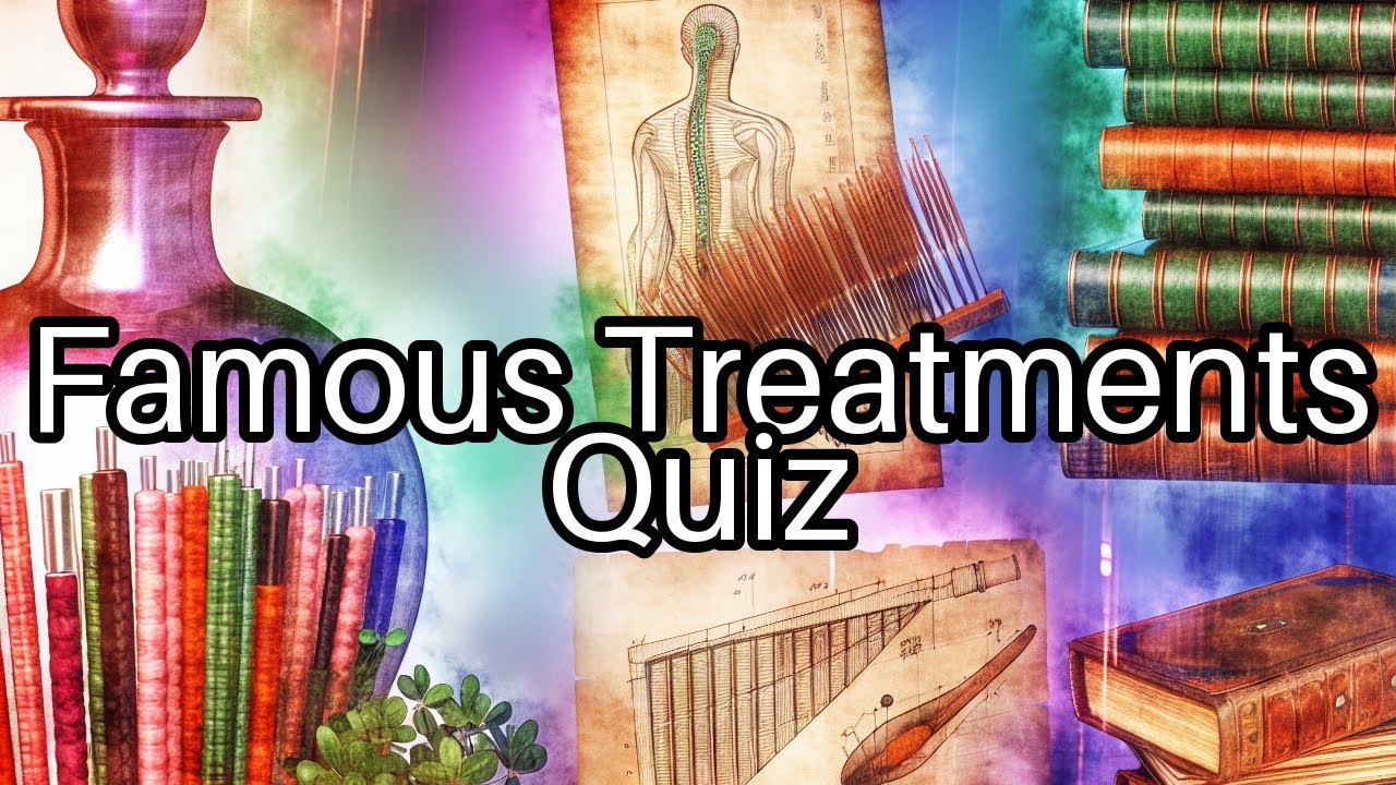 Can You Ace This Famous Treatments Quiz? 🏥 Test Your Medical Knowledge ...